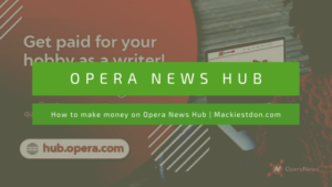 Make Money On Opera News Hub (Complete Guide) January 2026